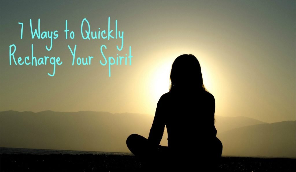 7 Ways To Quickly Recharge Your Spirit — Profound Impact