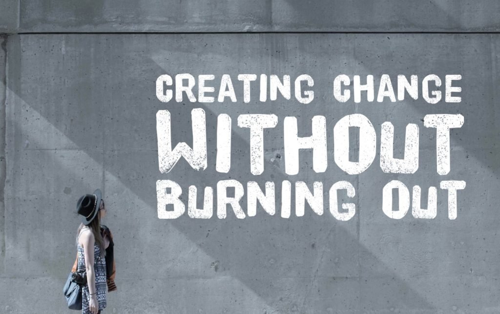 Creating Change Without Burning Out — Profound Impact